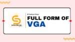 VGA Full Form - Sarkari Diary