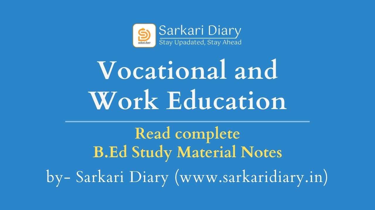 Vocational and Work Education B.Ed Notes | Sarkari Diary