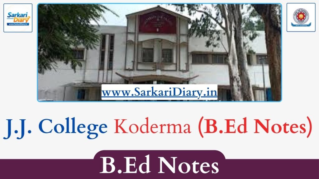 J.J. College, Jhumritelaiya (Koderma) B.Ed Notes and Study Material ...